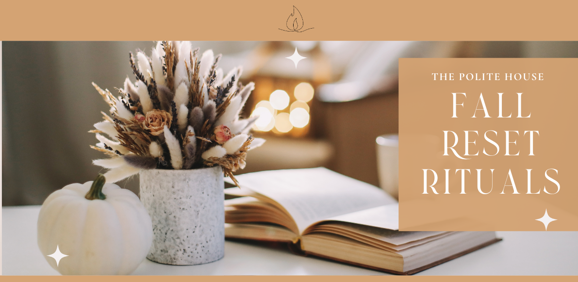 Fall Reset Rituals – The Polite House